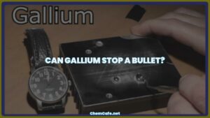 Can gallium stop a bullet? – ChemCafe — science, chemistry and physics ...