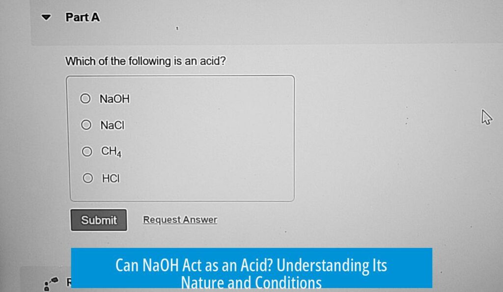 Can NaOH Act as an Acid? Understanding Its Nature and Conditions ...