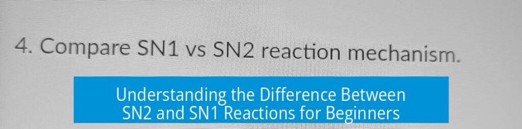 Understanding the Difference Between SN2 and SN1 Reactions for ...