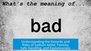 Understanding the Hazards and Risks of Sodium Azide: Toxicity, Safe ...