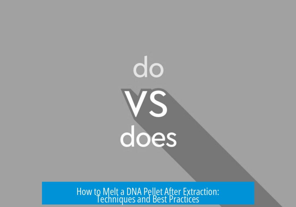 How to Melt a DNA Pellet After Extraction: Techniques and Best ...