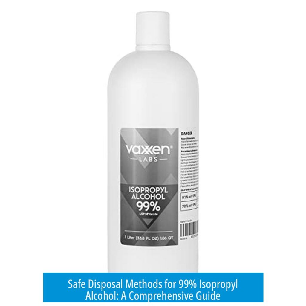 Safe Disposal Methods for 99% Isopropyl Alcohol: A Comprehensive Guide ...