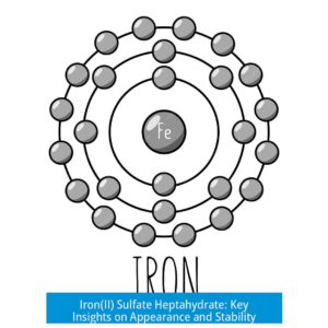 Iron(II) Sulfate Heptahydrate: Key Insights on Appearance and Stability ...