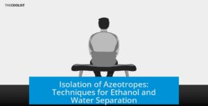 Isolation of Azeotropes: Techniques for Ethanol and Water Separation ...