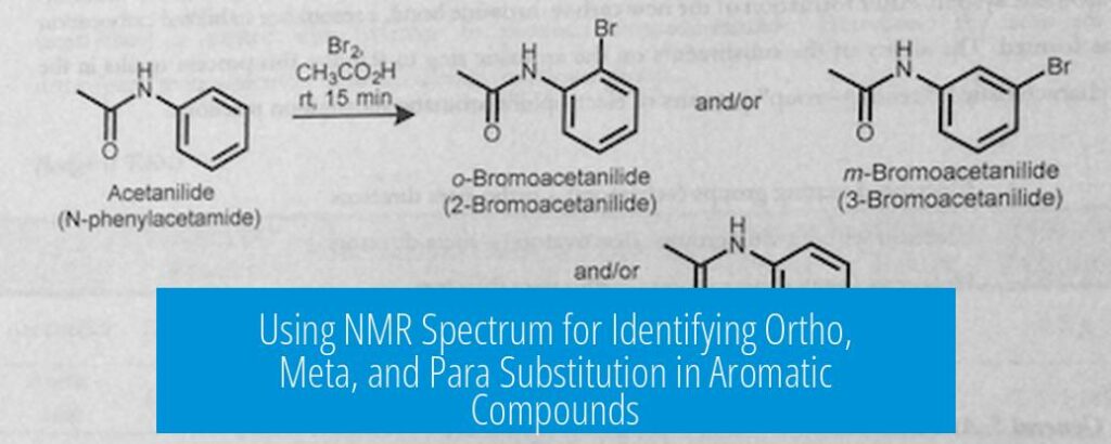Using NMR Spectrum for Identifying Ortho, Meta, and Para Substitution ...