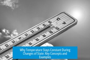 Why Temperature Stays Constant During Changes of State: Key Concepts ...