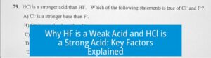 Why HF is a Weak Acid and HCl is a Strong Acid: Key Factors Explained – ChemCafe — science ...